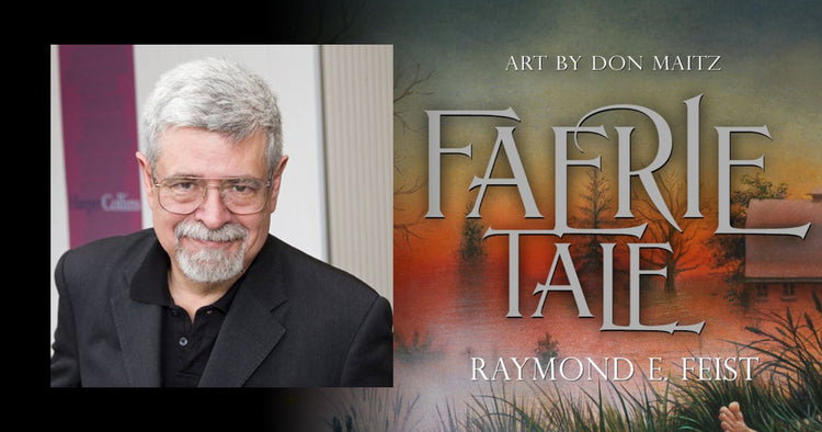 Interview: Raymond E. Feist Discusses Faerie Tale – Grim Oak Press